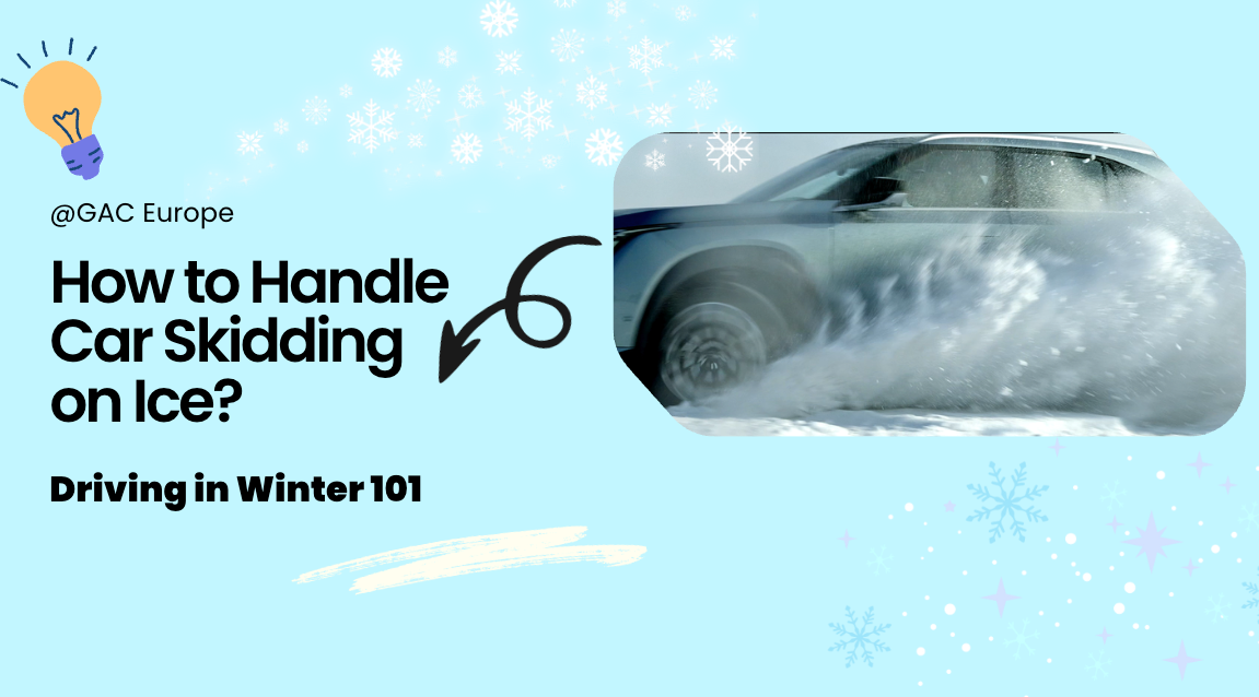 Driving in Winter 101: How to Handle Car Skidding on Ice? | GAC Europe